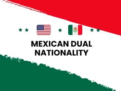 Mexican dual nationality: requirements and how to apply in the U.S ...